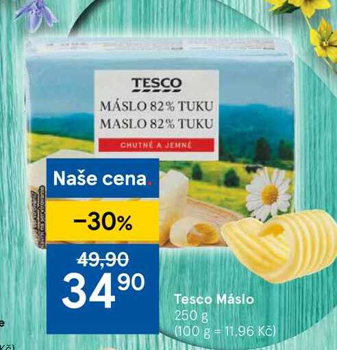 Tesco Máslo 250 g v akci | AkcniCeny.cz
